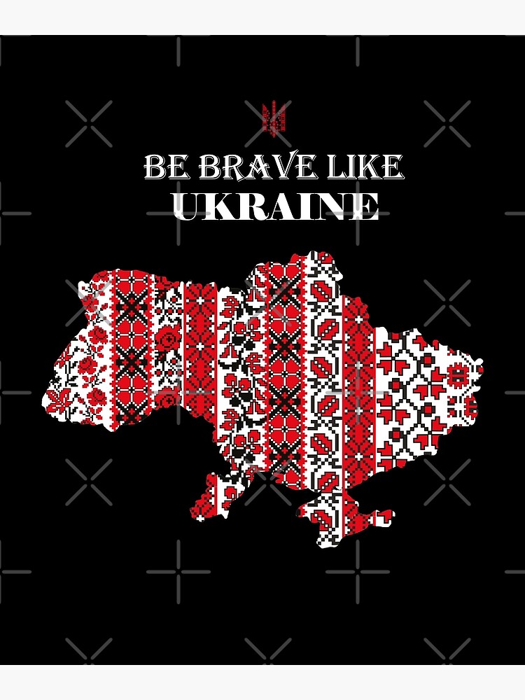 "Vyshyvanka Map Motivational Quote - Be Brave Like Ukraine ...