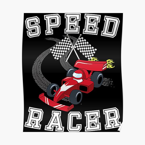 "Speed Racer Funny Race Car Formula Back To School" Poster for Sale by ...