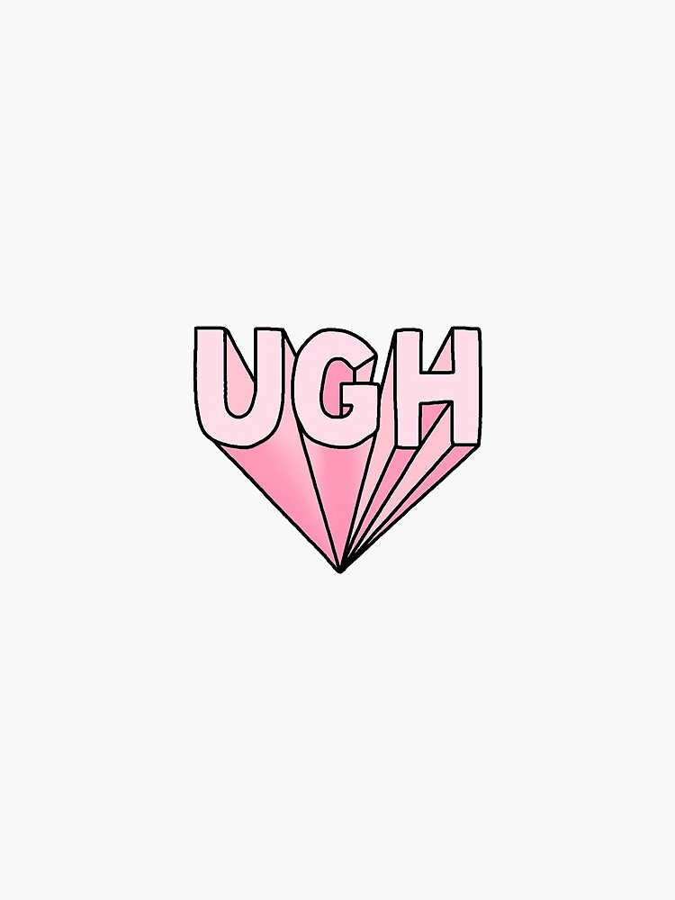 "UGH pink sticker" Sticker by bandsticker | Redbubble