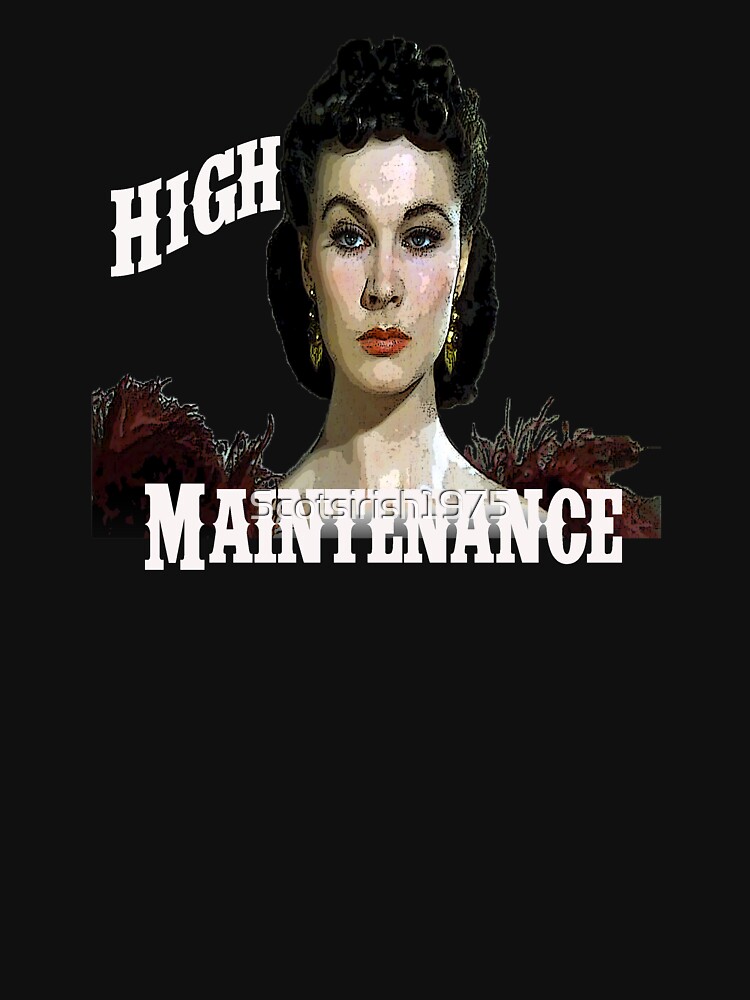 "High Maintenance" Essential T-Shirt for Sale by Scotsirish1975 | Redbubble