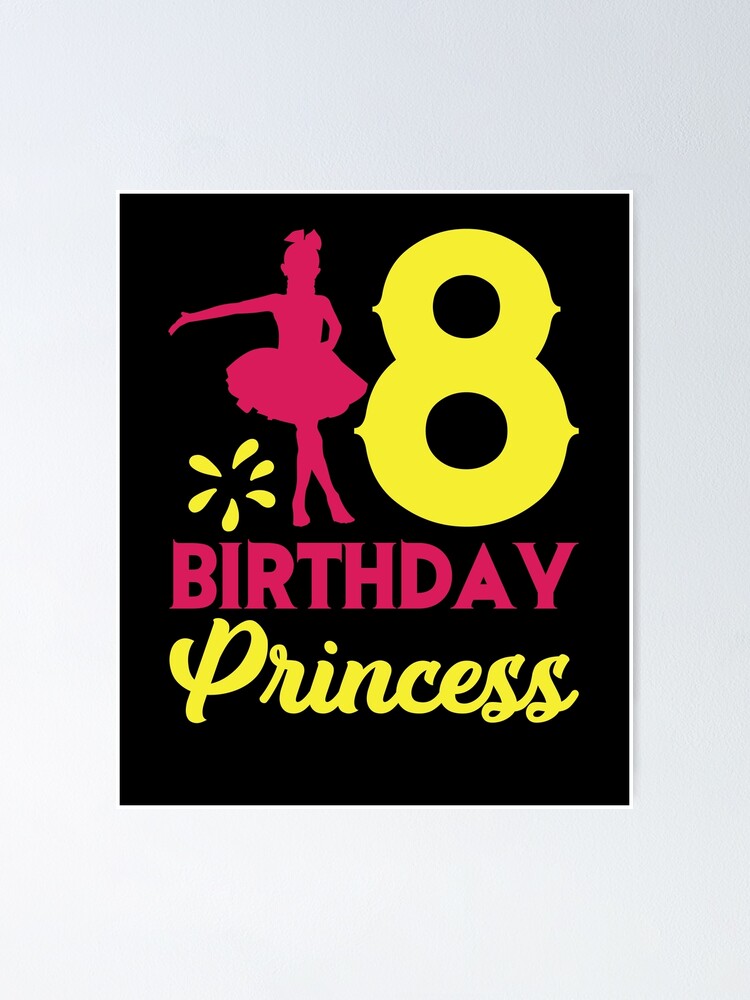 "8 Birthday Princess" Poster for Sale by RabbiHossain2 | Redbubble