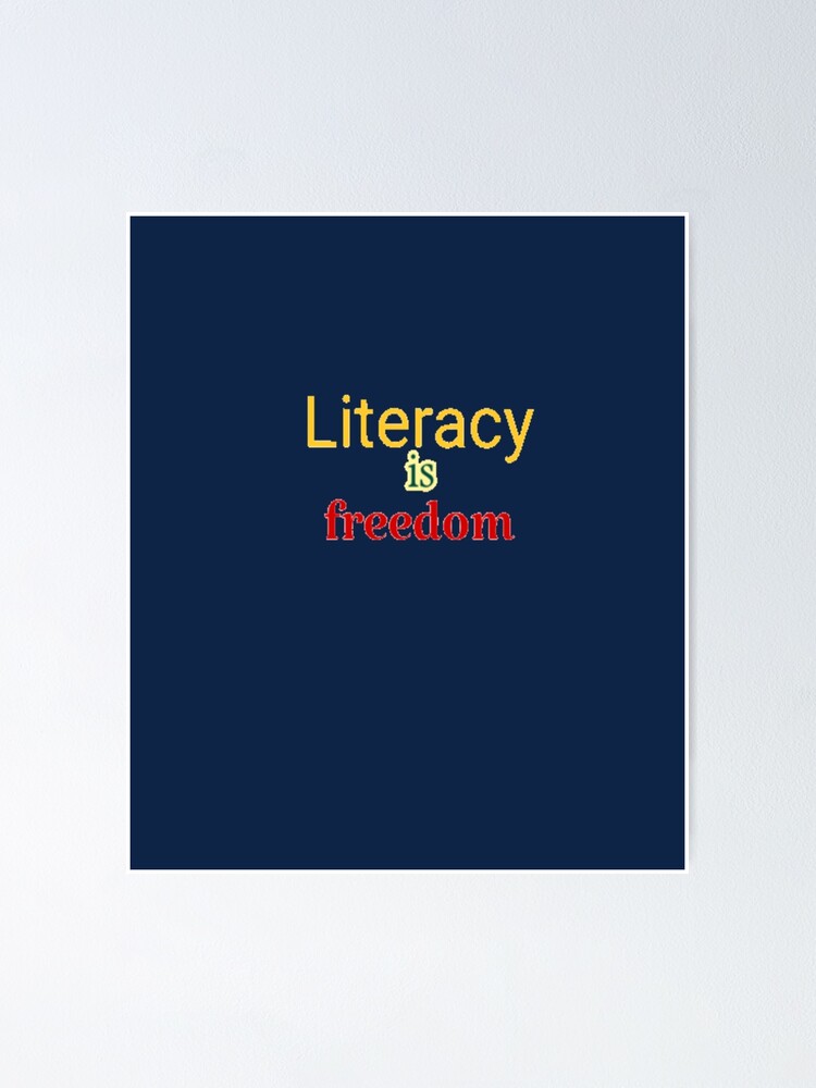 "Literacy Is Freedom for all of us" Poster for Sale by Mohammad-kh ...