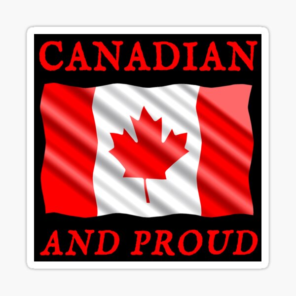 "Canadian And Proud" Sticker for Sale by swaise | Redbubble