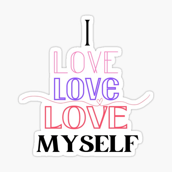 "I Love Myself" Sticker for Sale by Crystaldaniw | Redbubble