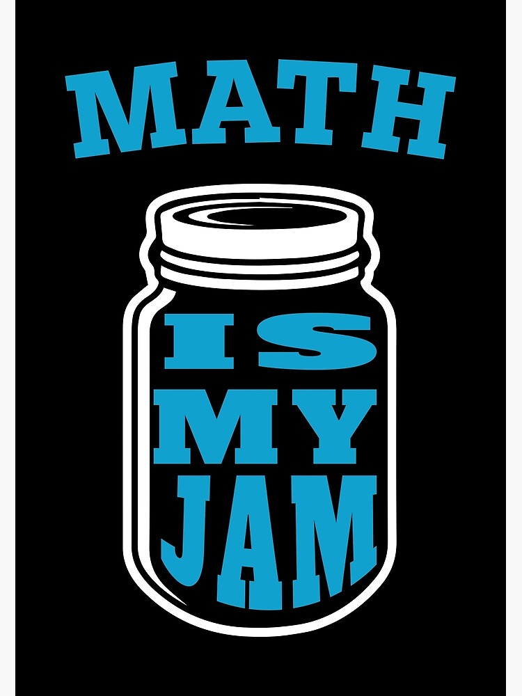"Math Is My Jam: Funny Math Teacher Gift - Math Lover Mathematician ...
