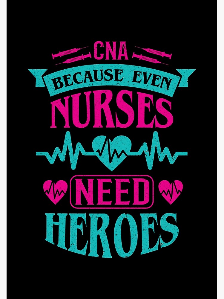 "CNA Because Even Nurses Need Heroes: Funny CNA Gift - Certified ...