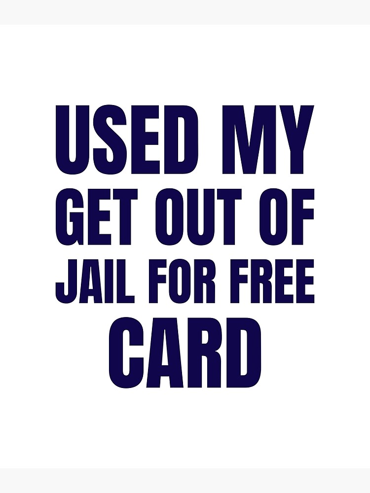 "use get out of jail for free card" Poster for Sale by dgutpro87 ...