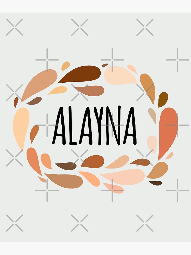 "Alayna - Names for Wife Daughter and Girl" Poster for Sale by kindxinn ...