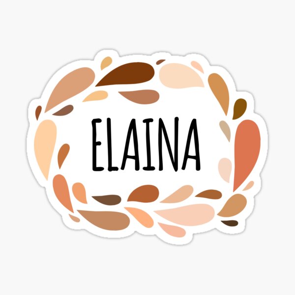 "Elaina - Names for Wife Daughter and Girl" Sticker for Sale by ...