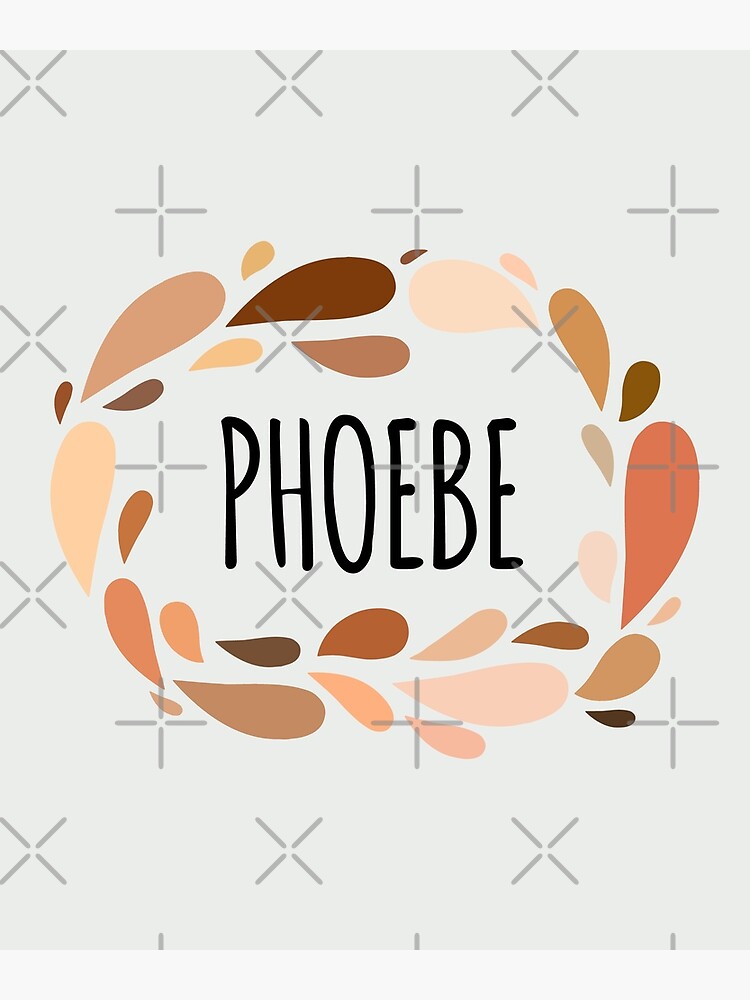 "Phoebe - Names for Wife Daughter and Girl" Poster for Sale by kindxinn ...