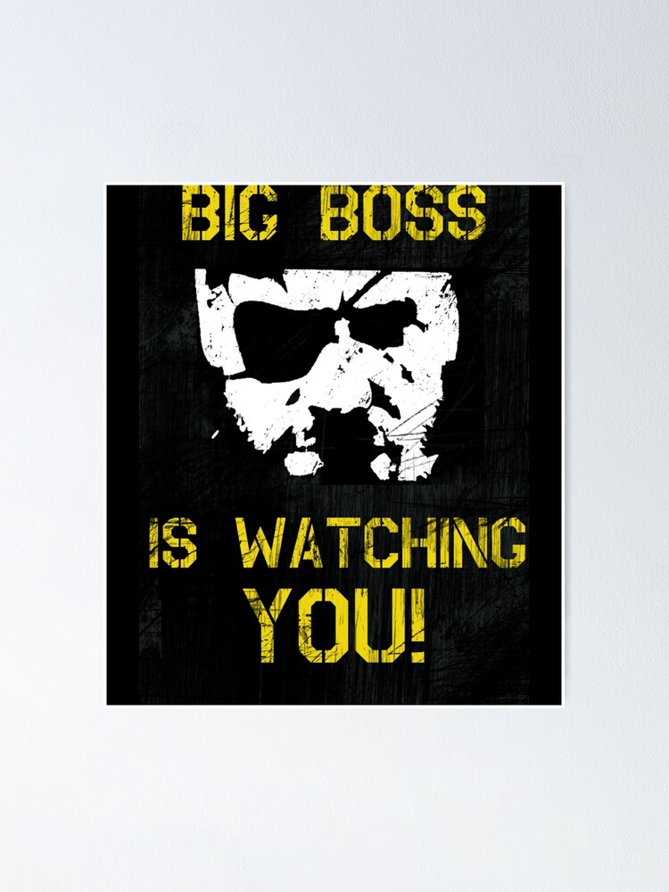 "The Phantom Pain Big Boss Is Watching You" Poster for Sale by ...