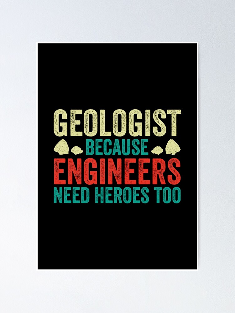 "Geologist Because Engineers Need Heroes Too: Funny Geologist Gift ...