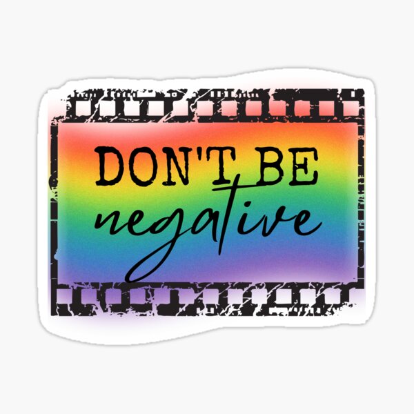 "Don't be negative " Sticker for Sale by jmalazdrewicz | Redbubble