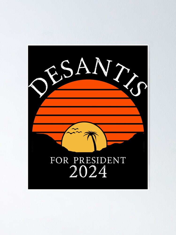 "Ron Desantis for President 2024 Conservative" Poster for Sale by ...