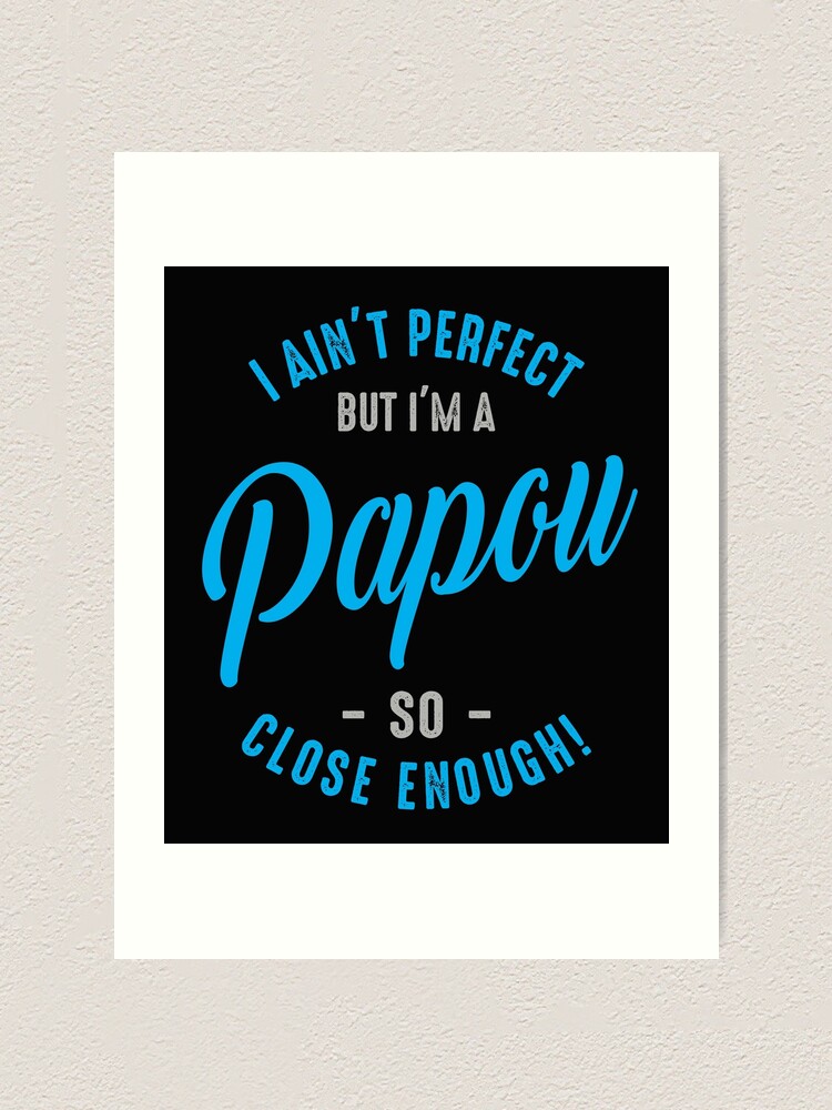 "I'm a Papou" Art Print for Sale by cidolopez | Redbubble