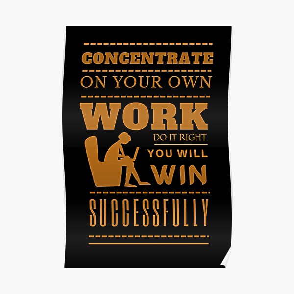 "Concentrate Your Own Work || designdukan ||" Poster for Sale by ...