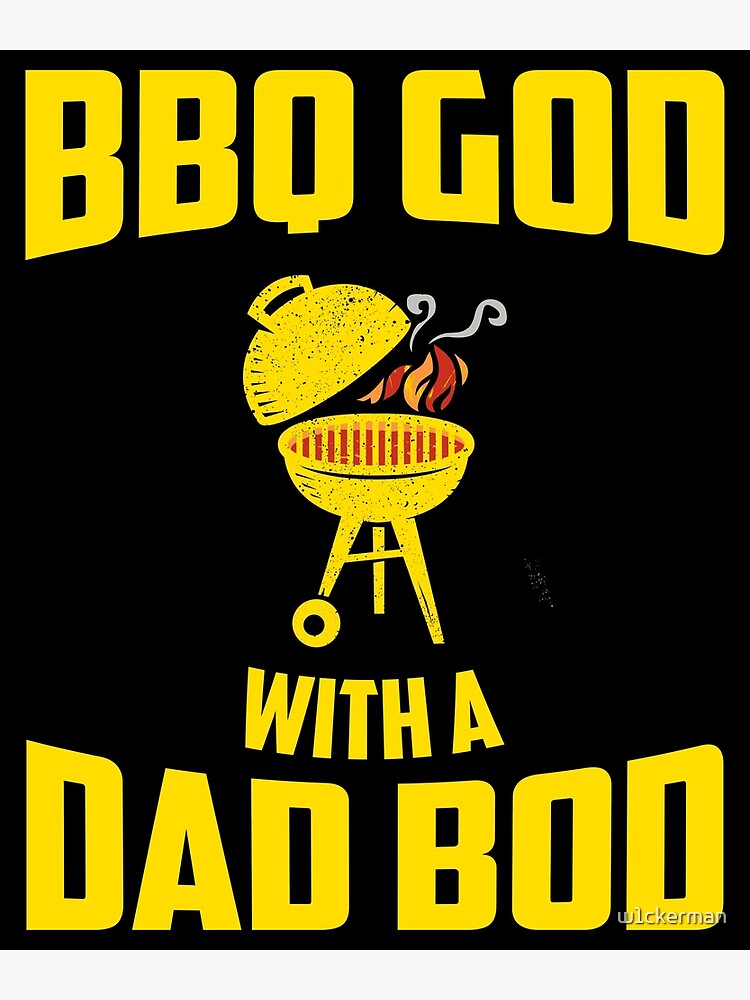 "BBQ GOD WITH A DAD BOD" Poster for Sale by w1ckerman | Redbubble