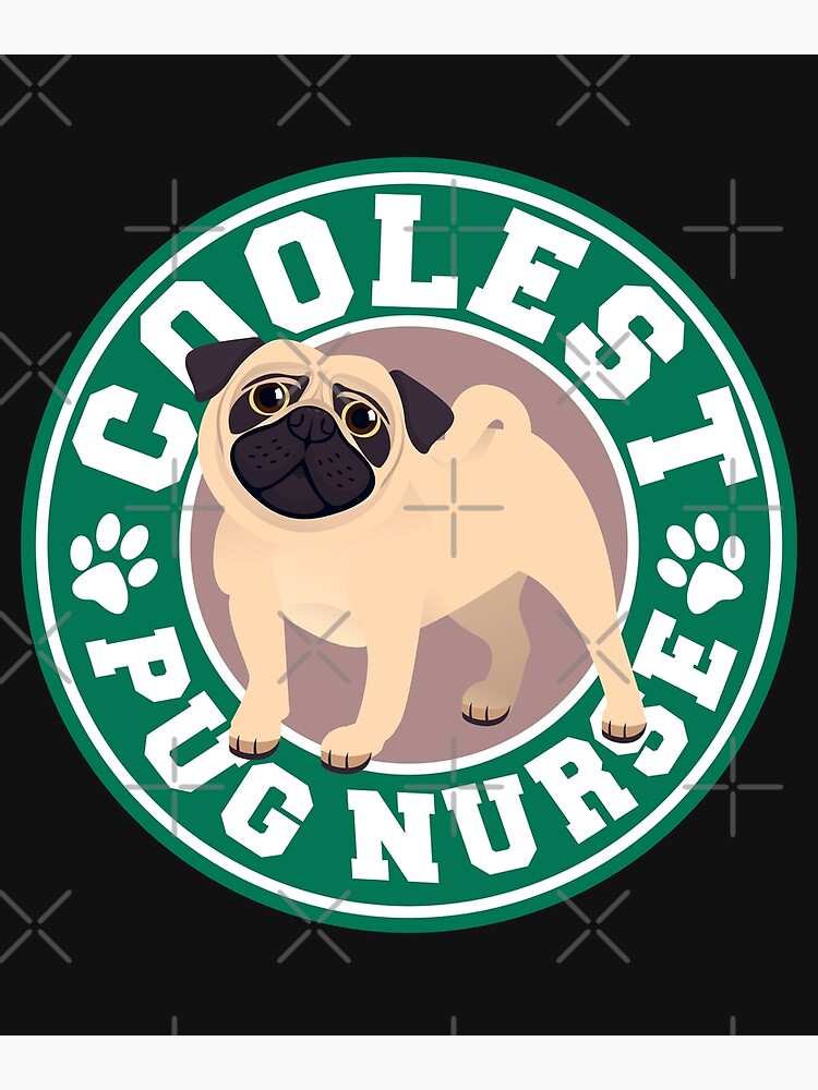 "The Coolest Pug Nurse Logo" Poster for Sale by Pugstuff | Redbubble