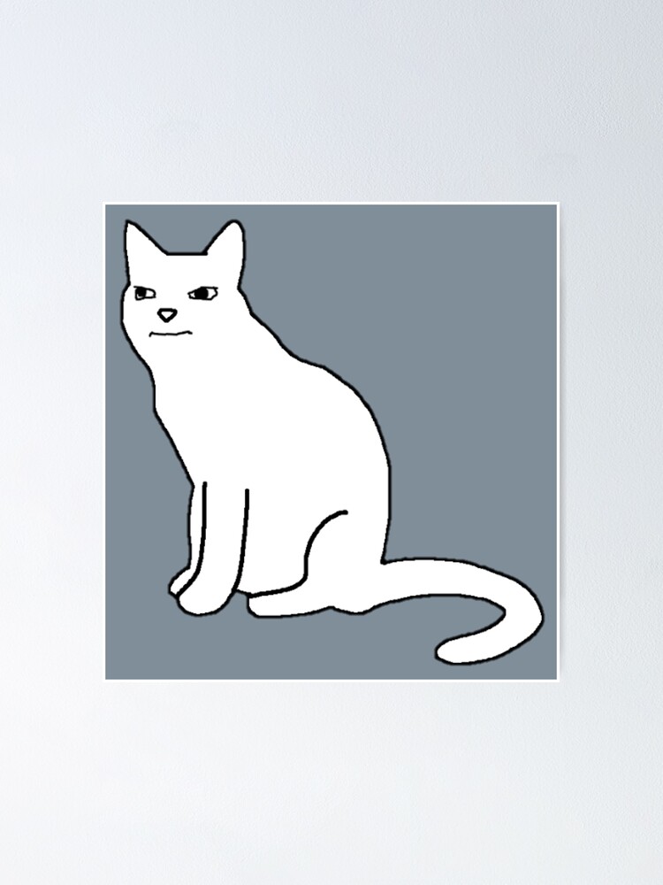 "Wojak cat" Poster for Sale by PyrocynicalVEVO | Redbubble