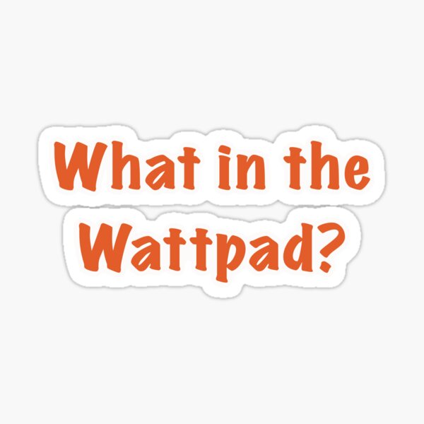 "Funny Wattpad Sticker" Sticker for Sale by ReadByBee | Redbubble