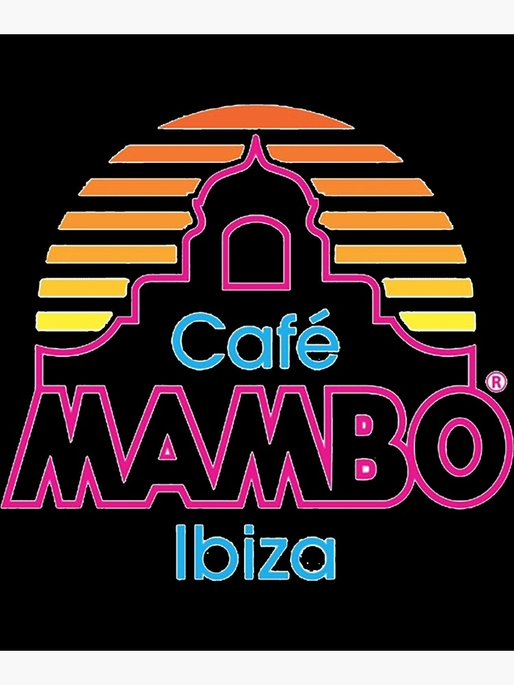 "Cafe Mambo Ibiza " Poster for Sale by MavesDesign1 | Redbubble