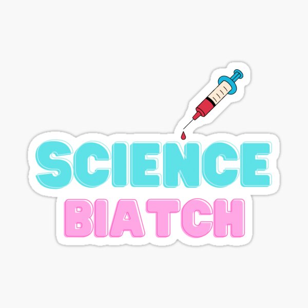 " Science, BIATCH" Sticker for Sale by yassminishop | Redbubble
