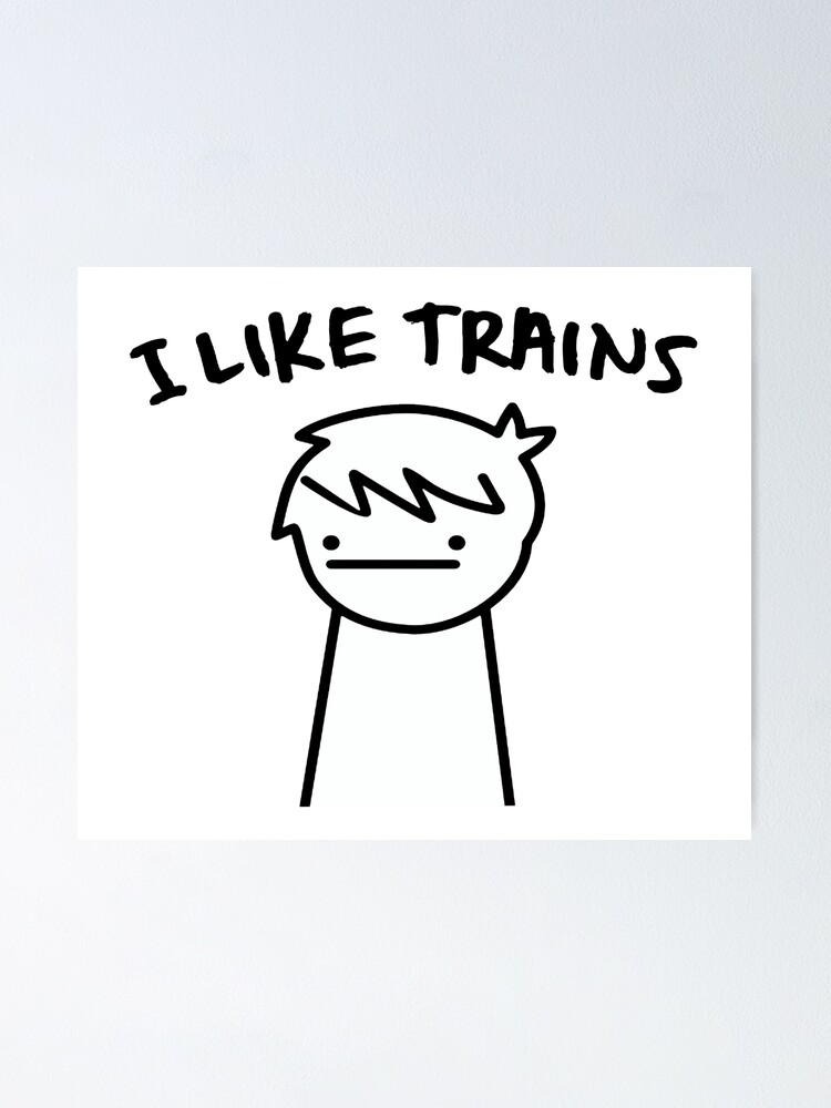 "I like Trains" Poster by VelveetaShamroc | Redbubble