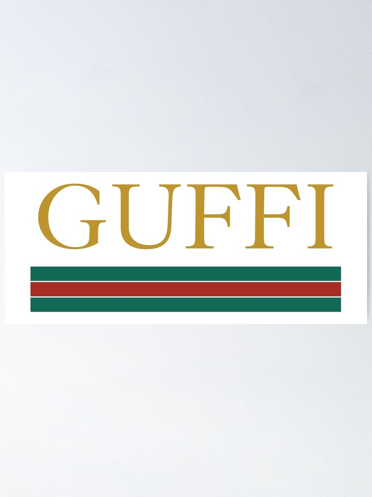 "GUFFI not GUCCI | Fake GUCCI | Goofy" Poster for Sale by ...