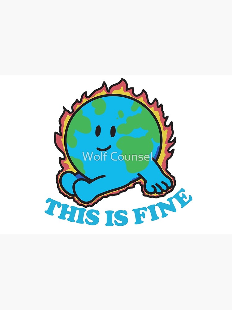 "Burning Earth - This is Fine " Poster for Sale by TheBootlegShop ...