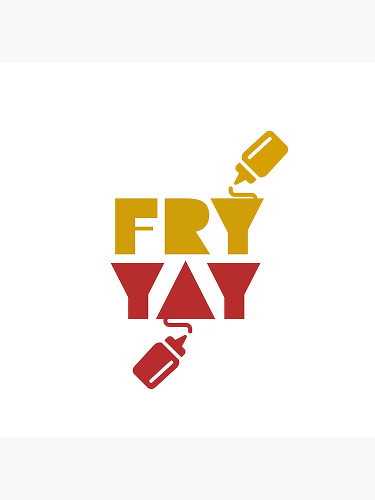 "Fry Yay" Poster for Sale by LitSlaps | Redbubble