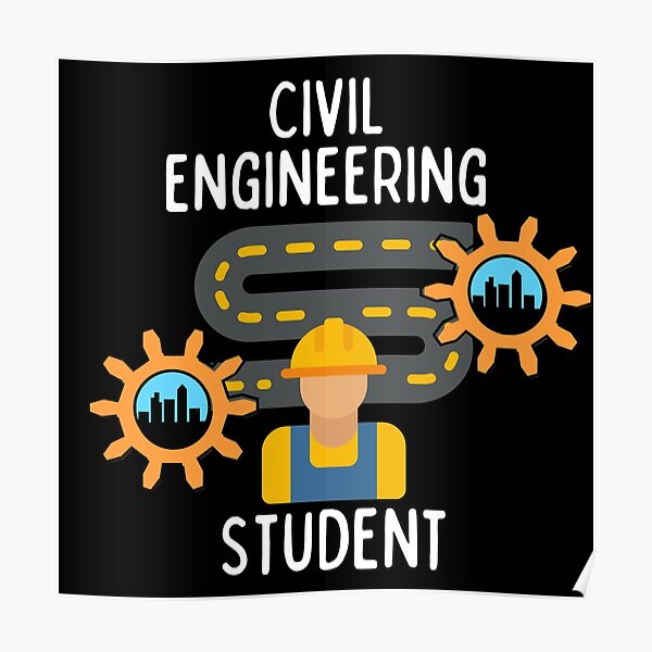 "Civil Engineering Student - College - University - Graduation - Graduatees" Poster for Sale by ...