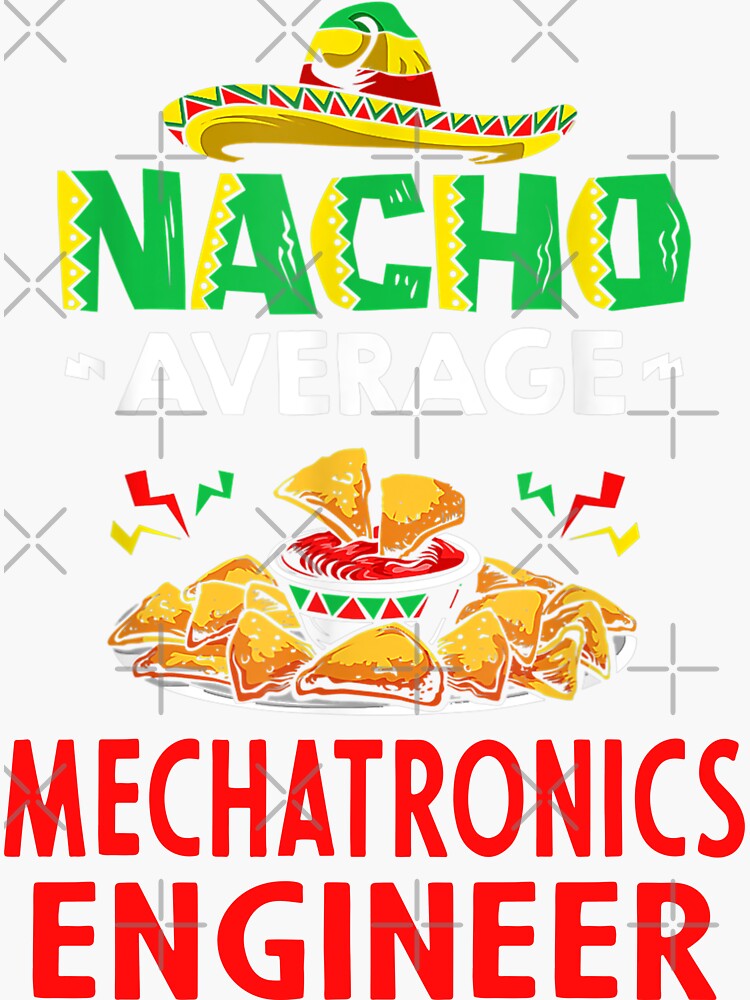 "Nacho Average Mechatronics engineer Shirt, Funny Mechatronics engineer ...