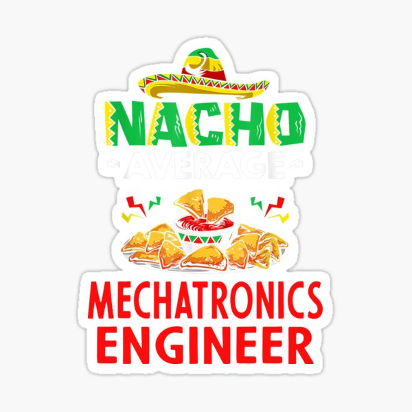 "Nacho Average Mechatronics engineer Shirt, Funny Mechatronics engineer ...