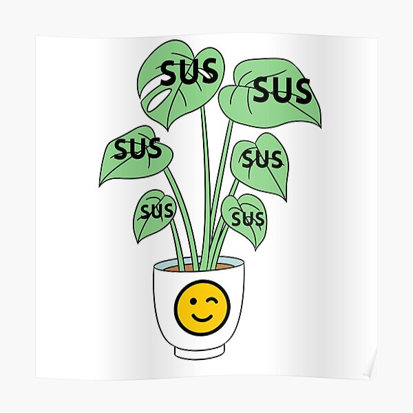 "Growing SUS " Poster for Sale by Puns-N-Such | Redbubble