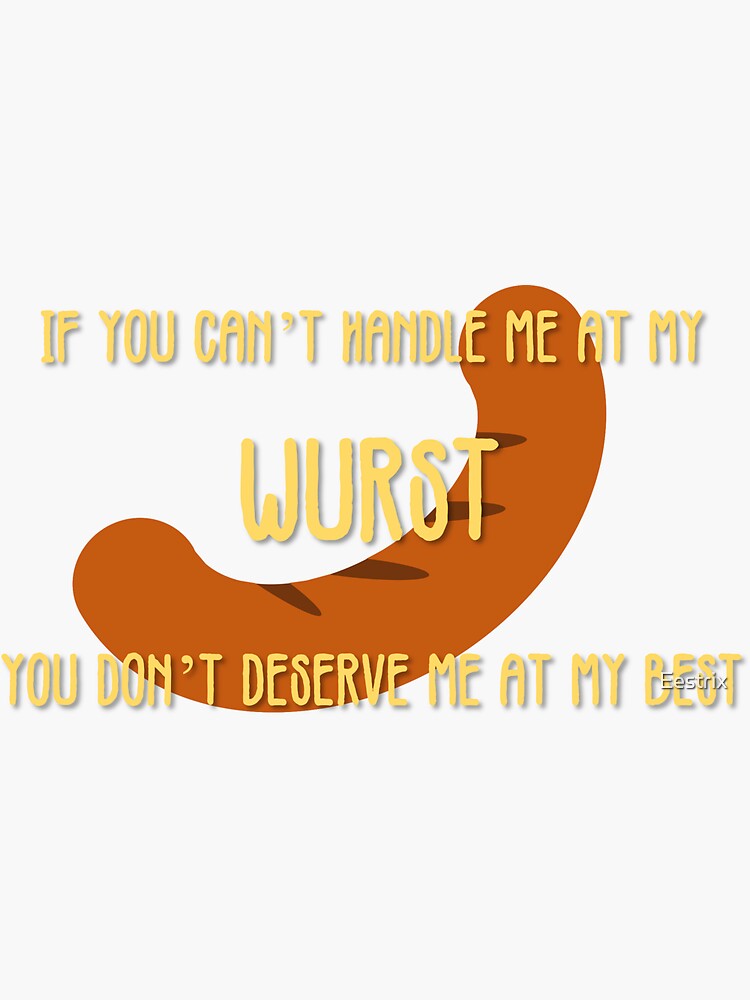 "Can't Handle My Wurst" Sticker for Sale by Eestrix | Redbubble