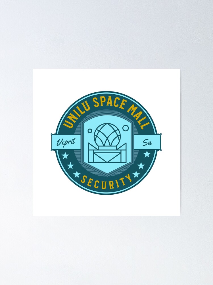 "Unilu Space Mall Security" Poster for Sale by DaniGirls | Redbubble