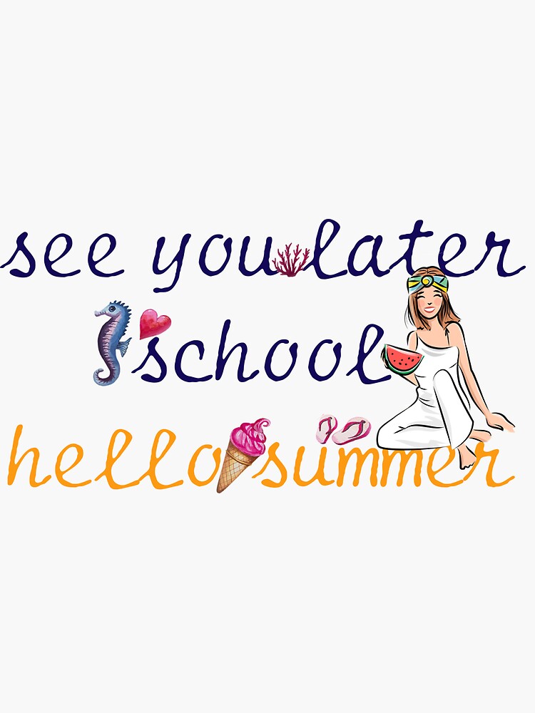 "see you later school hello summer" Sticker for Sale by LilaDiams ...