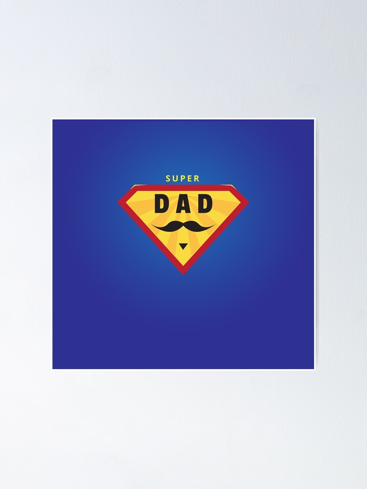 "Fathers day super dad" Poster for Sale by shagilani | Redbubble