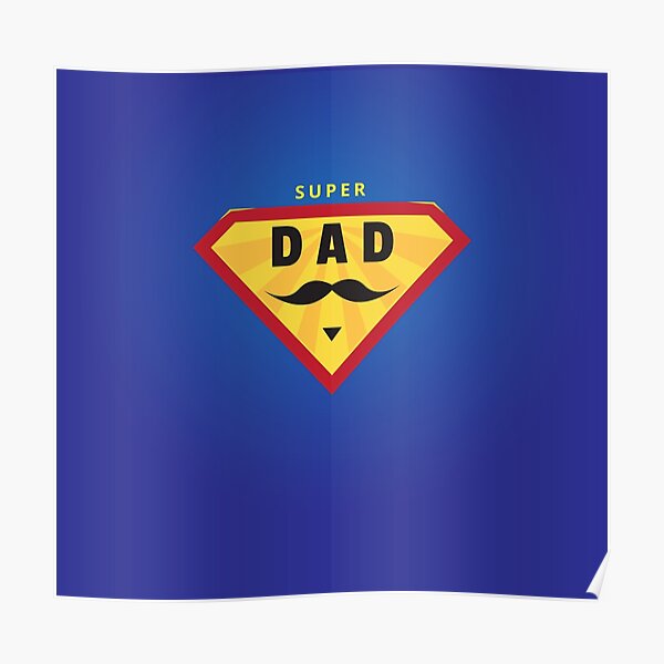 "Fathers day super dad" Poster for Sale by shagilani | Redbubble