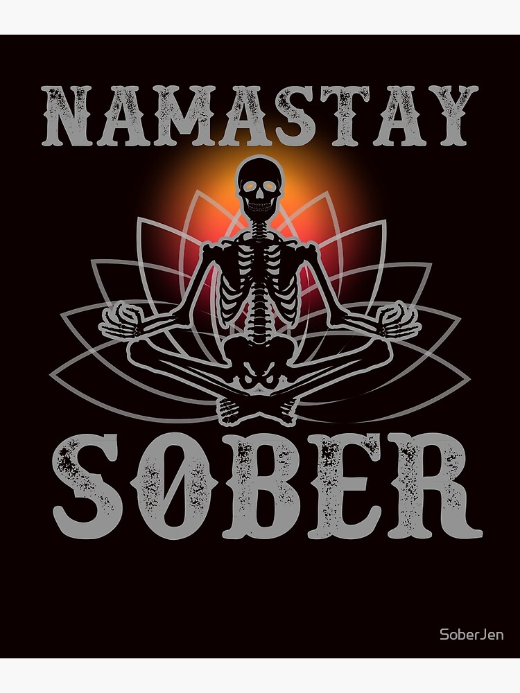 "Namaste Sober -Funny Skeleton Yoga - AA NA Recovery Sobriety " Poster ...