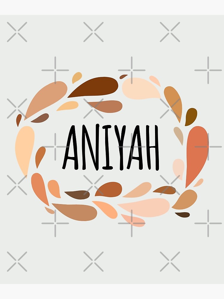 "Aniyah - Names for Wife Daughter and Girl" Poster for Sale by kindxinn ...