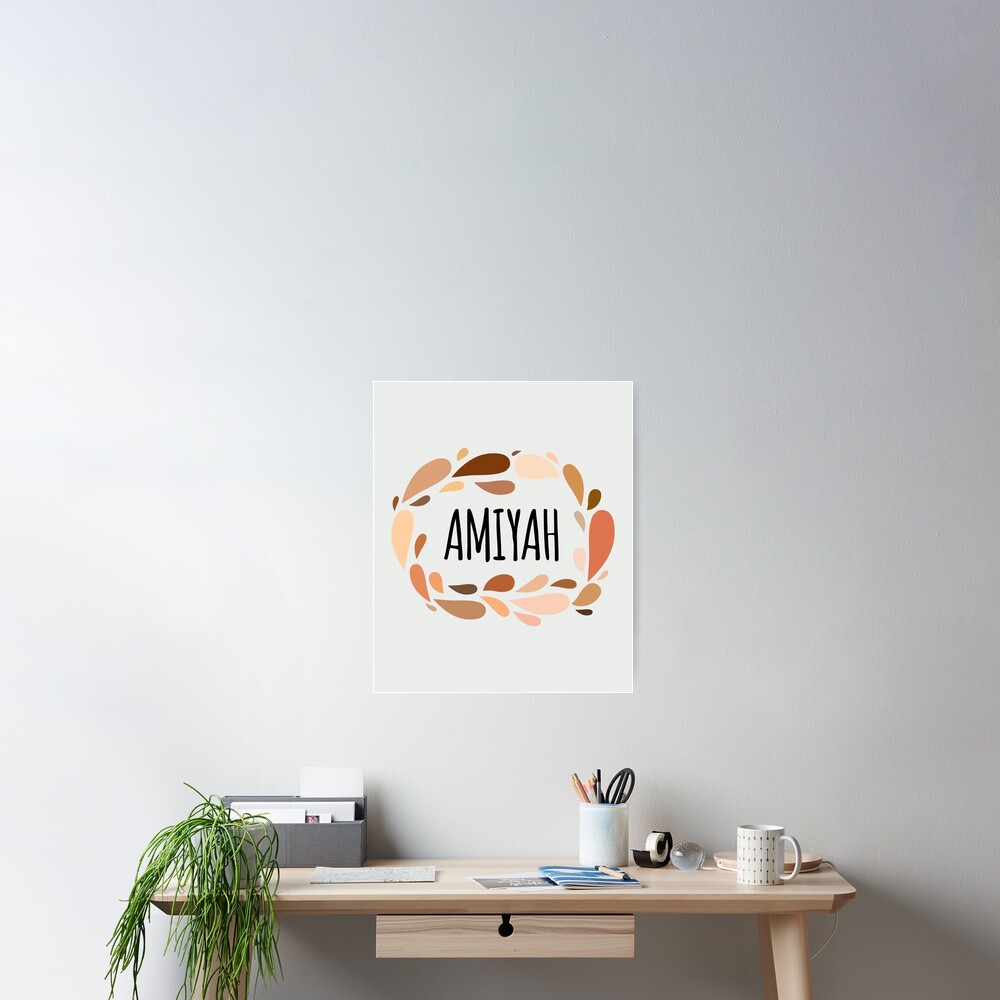 "Amiyah - Names for Wife Daughter and Girl" Poster for Sale by kindxinn ...