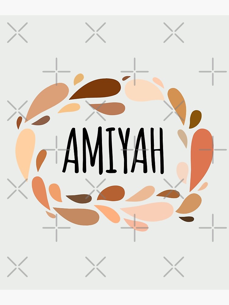 "Amiyah - Names for Wife Daughter and Girl" Poster for Sale by kindxinn ...