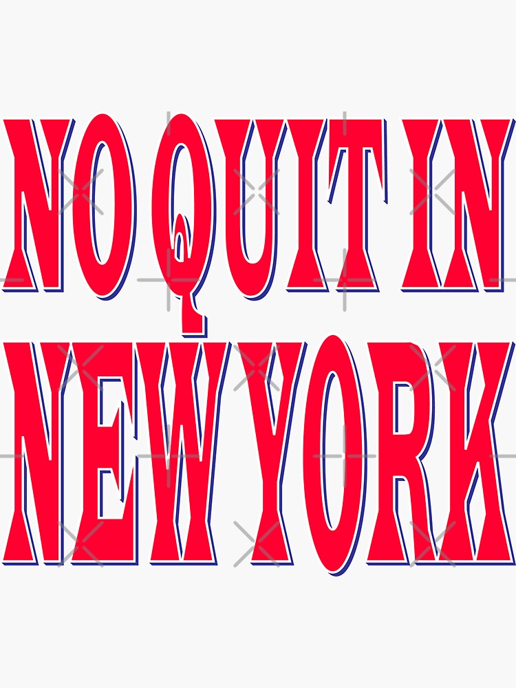 "No Quit In New York" Sticker for Sale by KiwiFunnyideas | Redbubble