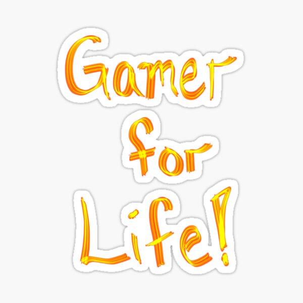 "Gamer for Life!" Sticker for Sale by LaceyLorain | Redbubble