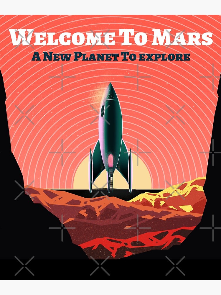 "Welcome to mars a new planet to explore" Poster for Sale by ...