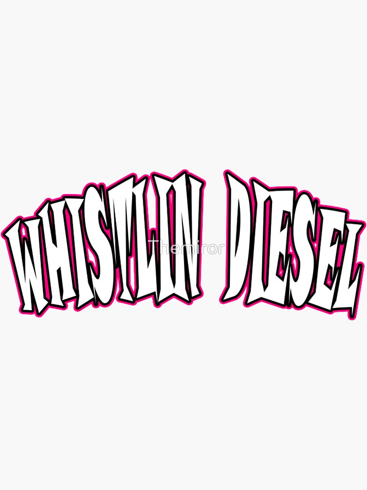 "whistlin diesel" Sticker for Sale by Themiror | Redbubble