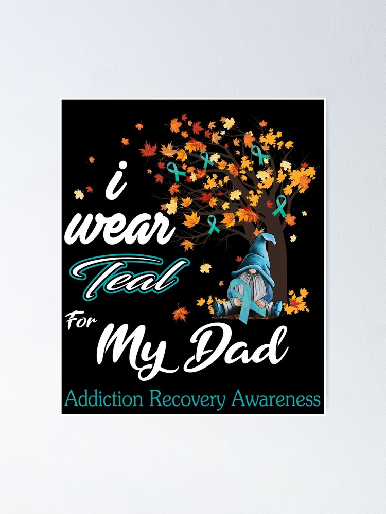 "Addiction Recovery Awareness Ribbon Tree I Wear Teal For My Dad ...