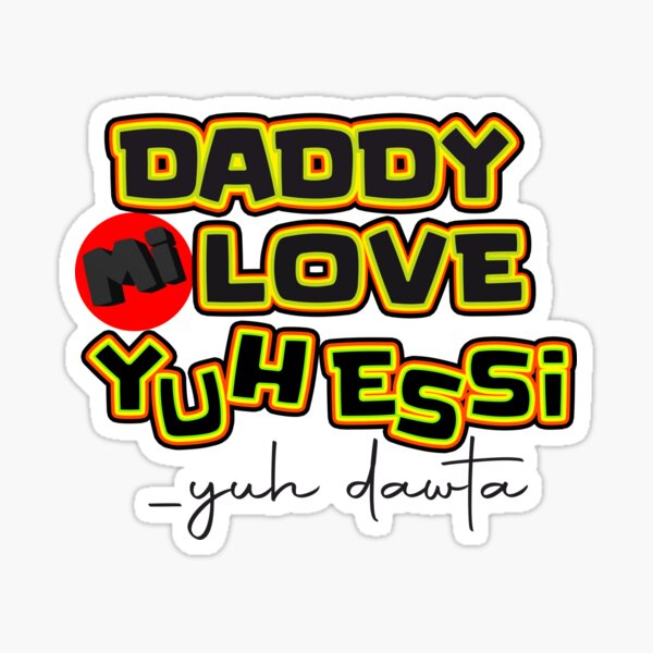 "Jamaican Father's Day, Daddy Mi Love Yuh Essi" Sticker for Sale by ...