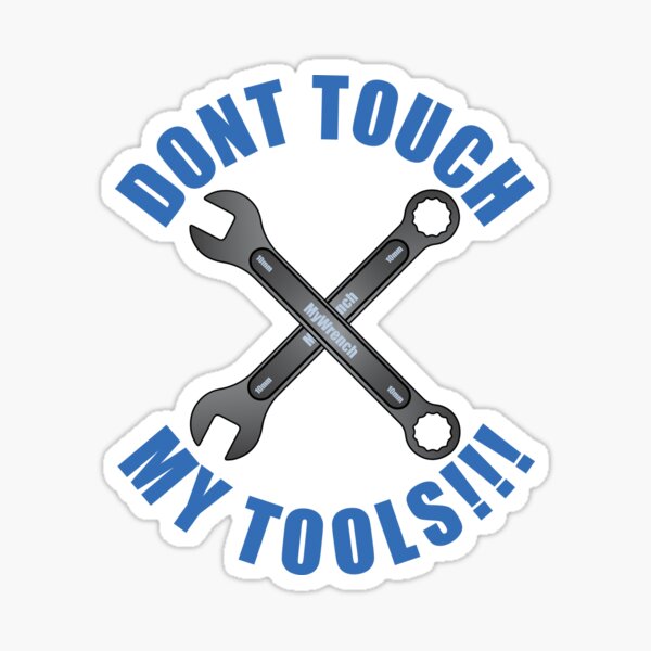 "Don't Touch My Tools 10mm" Sticker for Sale by ZenkiDesigns | Redbubble